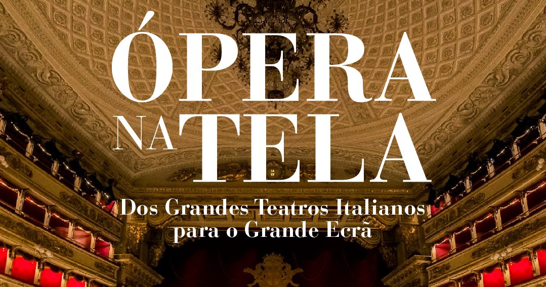 Ópera na Tela: Uma Experiência Cinematográfica Inédita | Cinema em Portugal